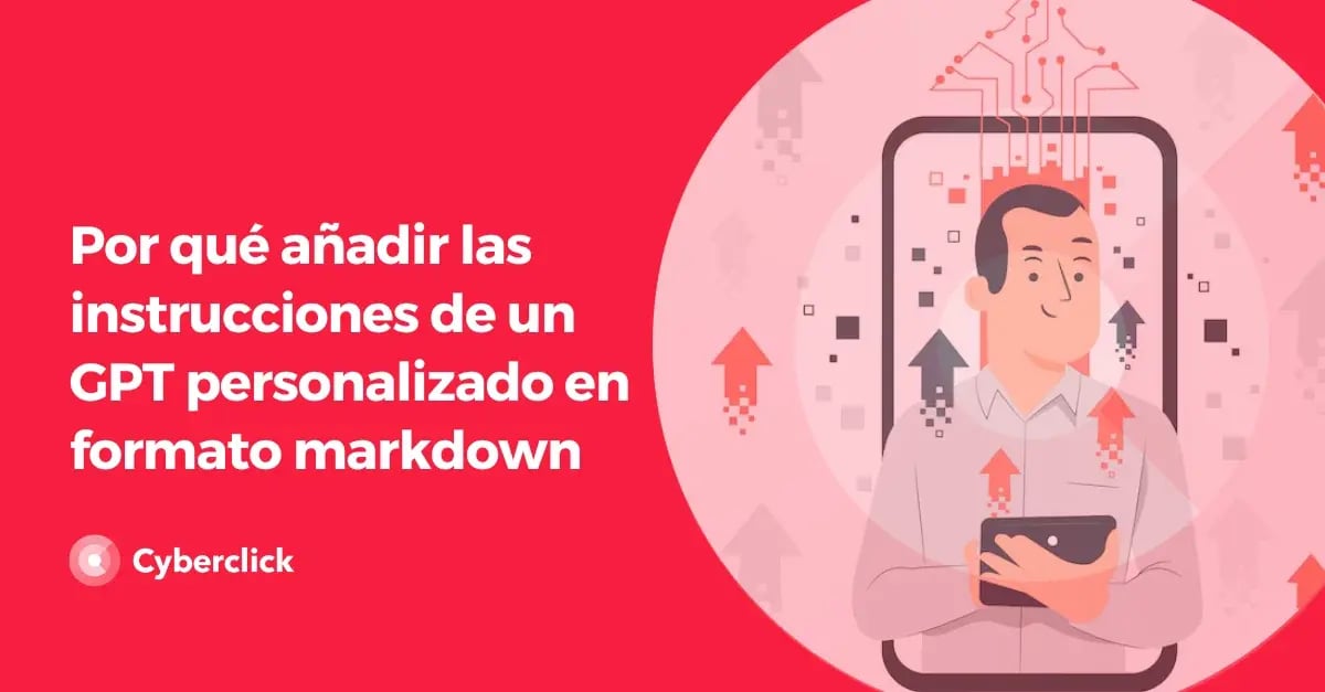 Por qué añadir las instrucciones de un GPT personalizado en formato markdown
